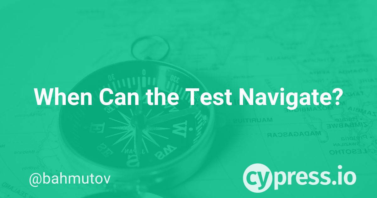 When Can The Test Navigate?